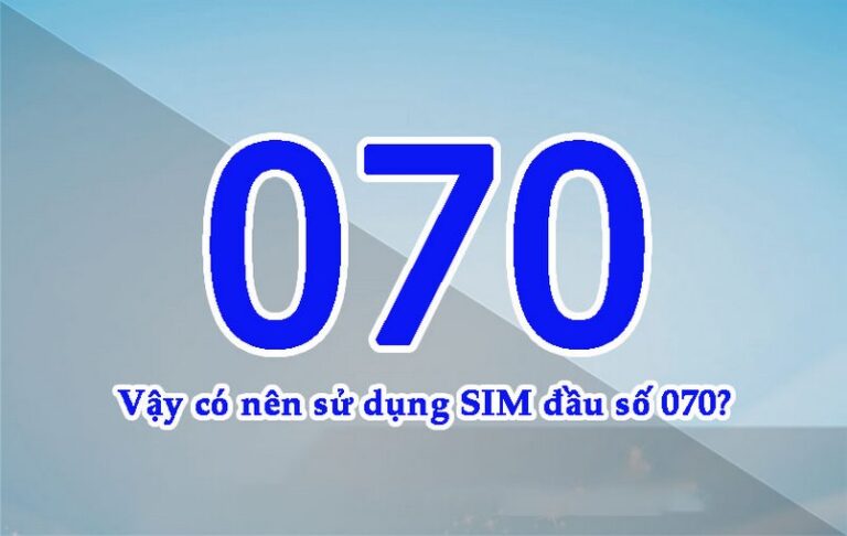 070 là mạng gì? Ý nghĩa của đầu số 070 - Giải đáp chi tiết